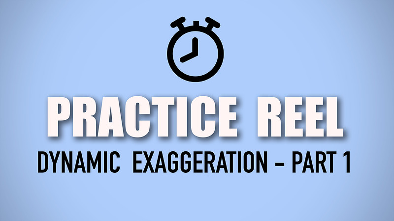 Proko - Dynamic Exaggeration - Practice Reel 1